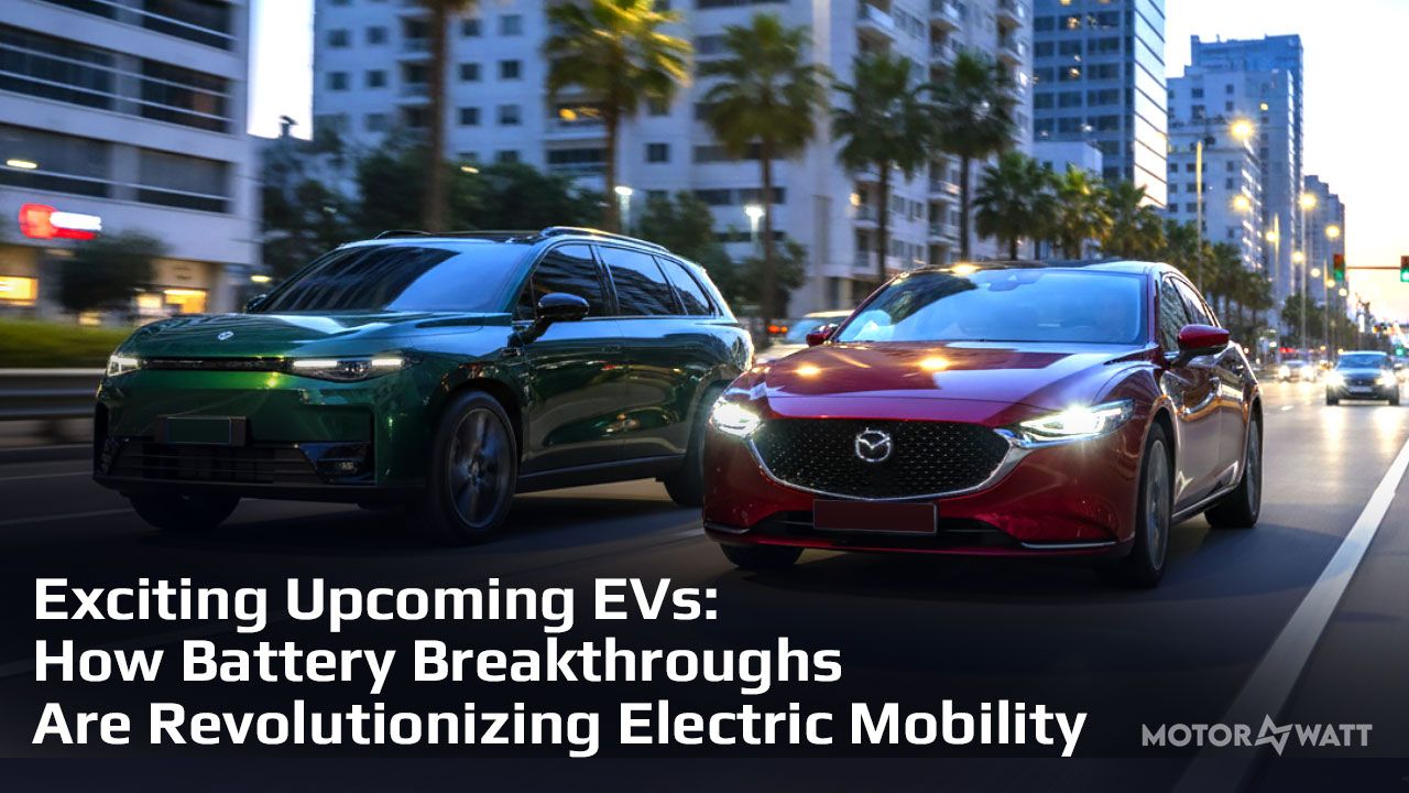 Upcoming EVs 2026: Battery Breakthroughs Driving the Future | MOTORWATT